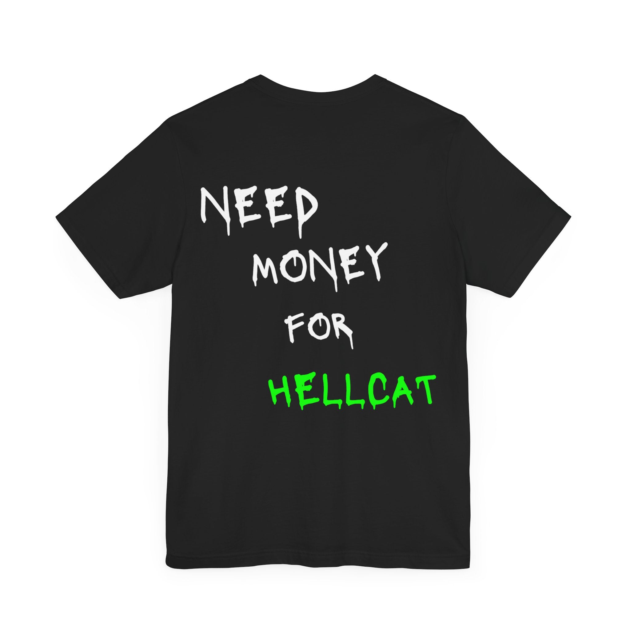 Need Money For Hellcat Tee (Green) – Underground Tuning Store